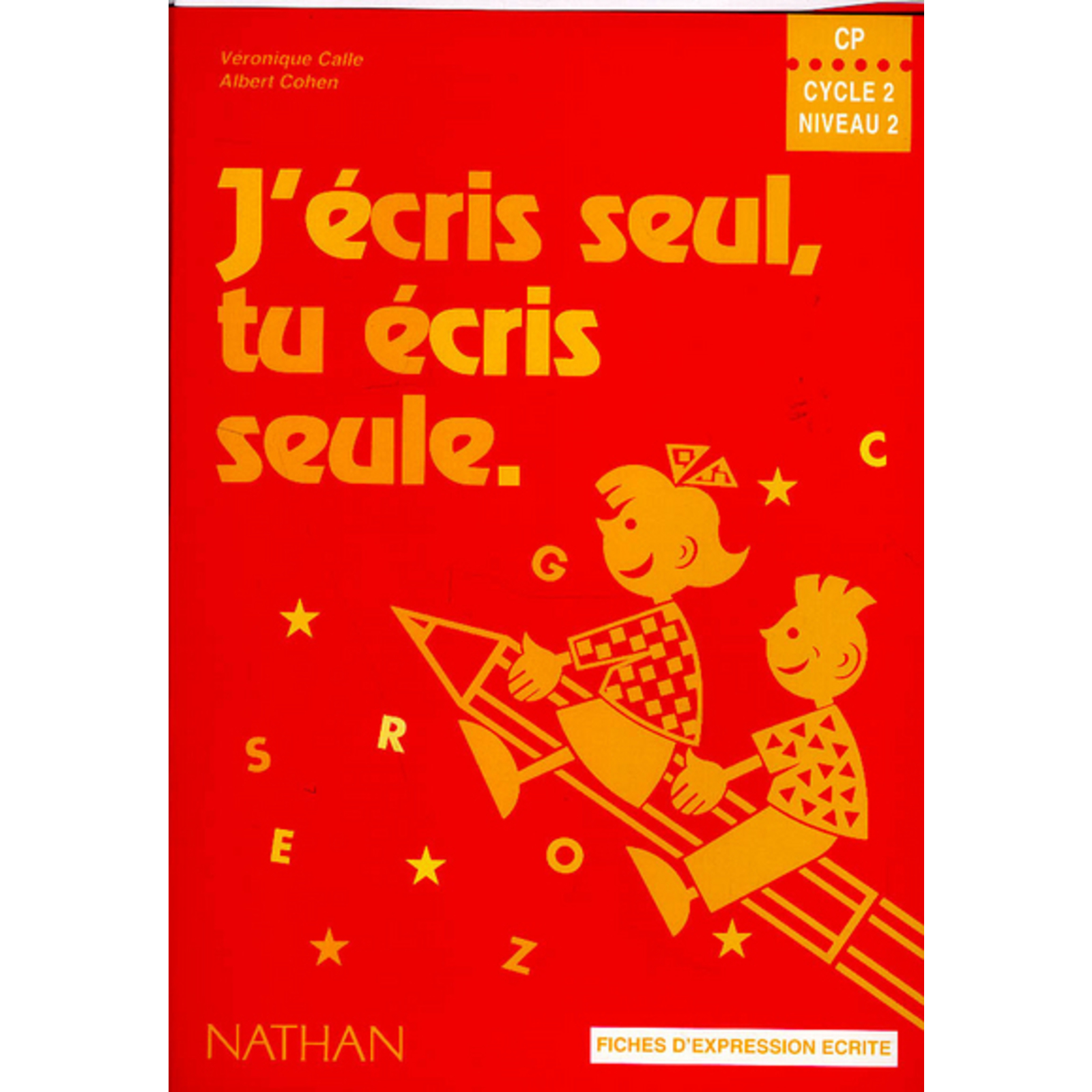 J'ECRIS SEUL, TU ECRIS SEULE- FICHIER ELEVE - CP 9782091211688 - LLT